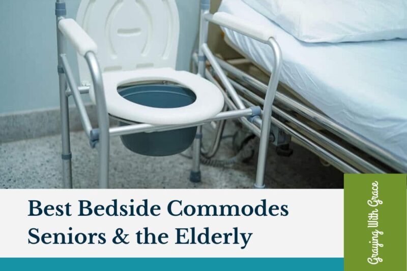 Best Bedside Commodes for Elderly (& Seniors with Limited Mobility)