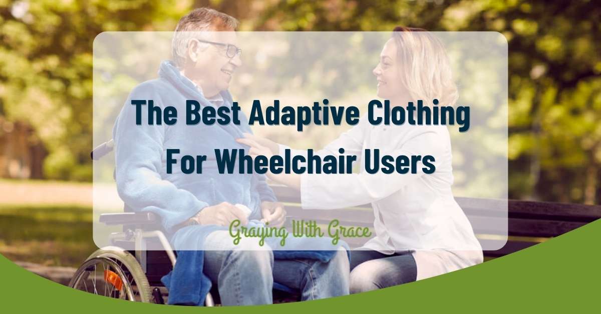 The Best Adaptive Clothing For Wheelchair Users