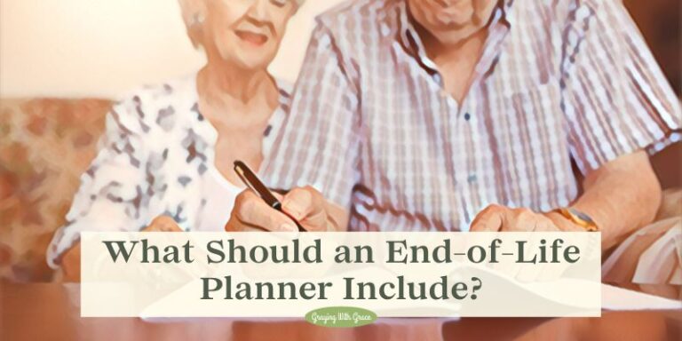 End of Life Planners Guide Seniors and Bereaved Family – Graying With Grace