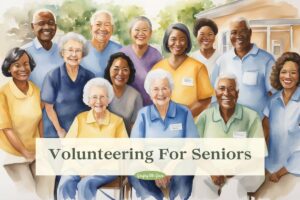 Active Aging through Senior Volunteering: Enrich Your Life and Others
