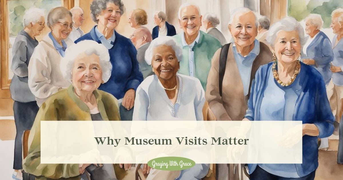Museums for Seniors: How to Enjoy Art and History at Your Own Pace