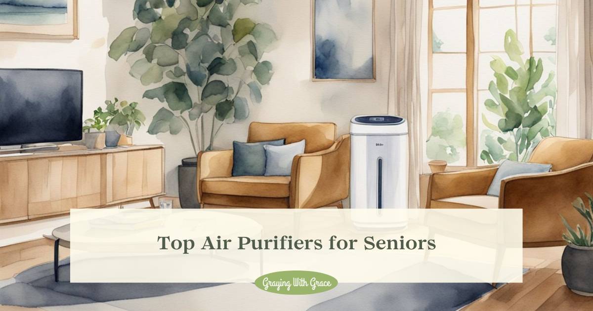 Best Air Purifiers for Seniors: Top Picks for Easy Breathing and Comfort